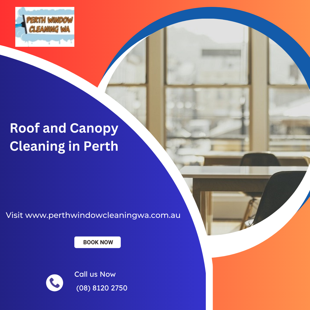 Roof and Canopy Cleaning in Perth | Perth Window Cleaning WA